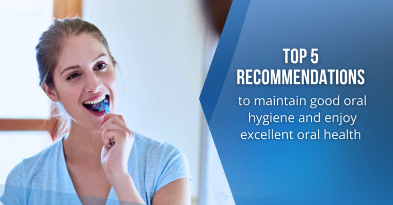 Top 5 Tips for Good Oral Hygiene & Good Dental Health